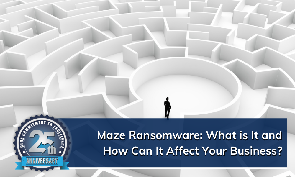 Maze Ransomware: What is It and How Can It Affect Your Business?